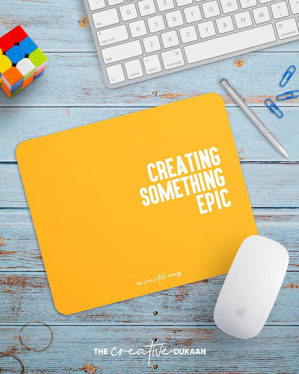 Creating Something Epic - Creative Mousepad – Creative Dukaan