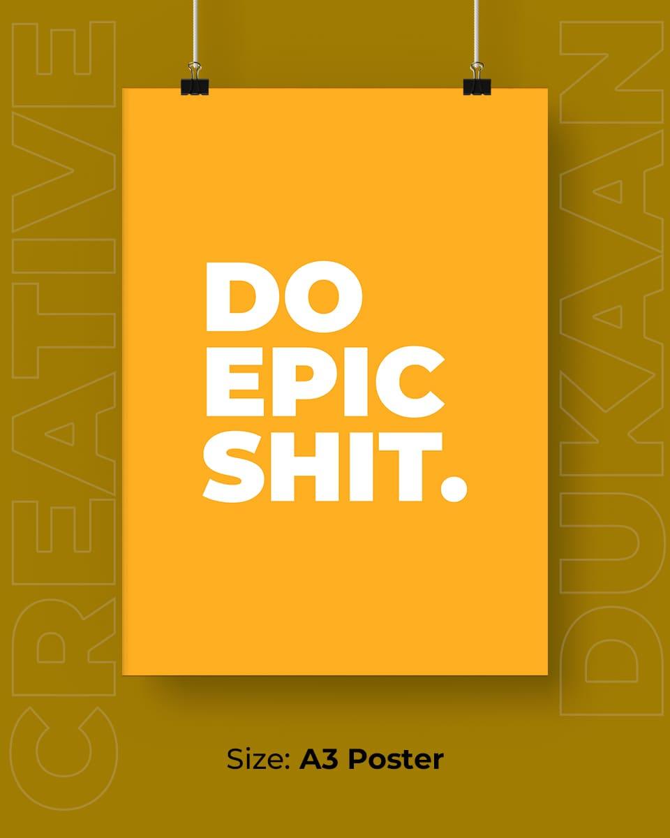 Cool Poster With "Epic Shit" in Yellow Color For Your Wall – Creative ...
