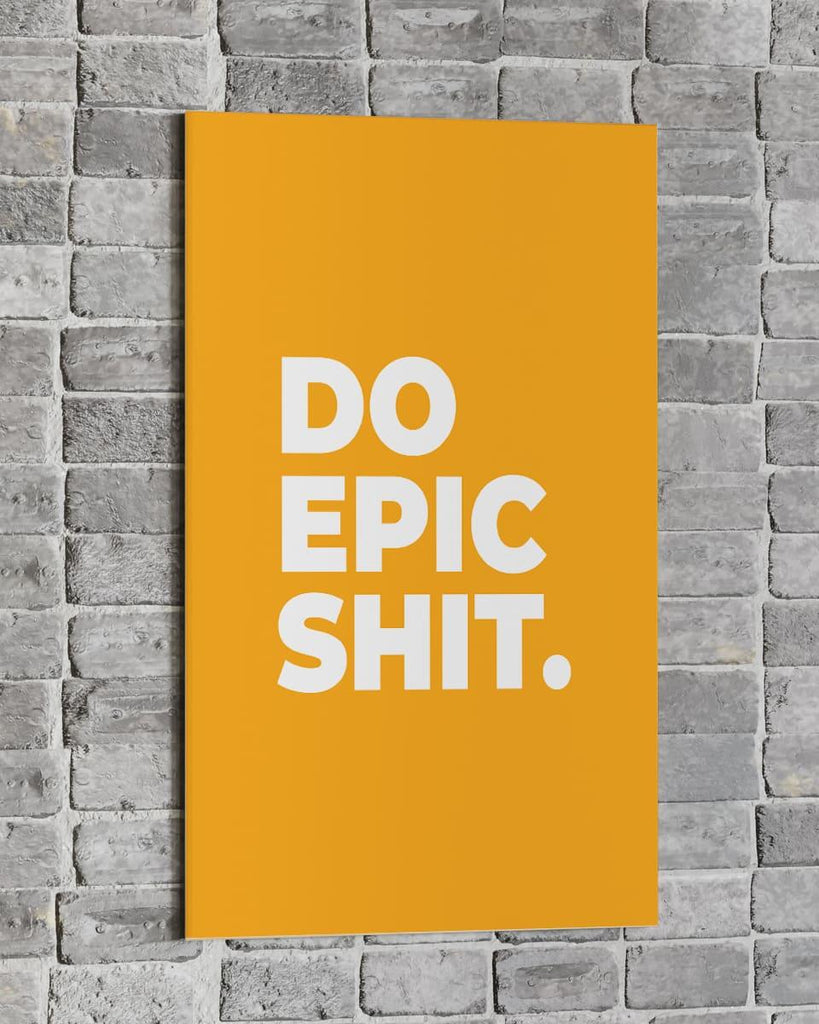 Cool Poster With "Epic Shit" in Yellow Color For Your Wall – Creative ...