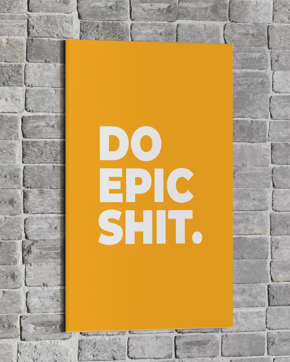 Cool Poster With "Epic Shit" in Yellow Color For Your Wall – Creative ...